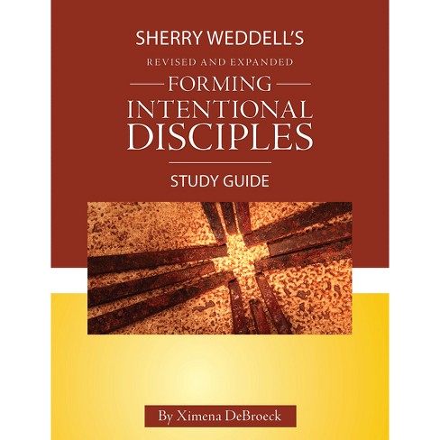 Forming Intentional Disciples Study Guide To The Revised And Expanded ...