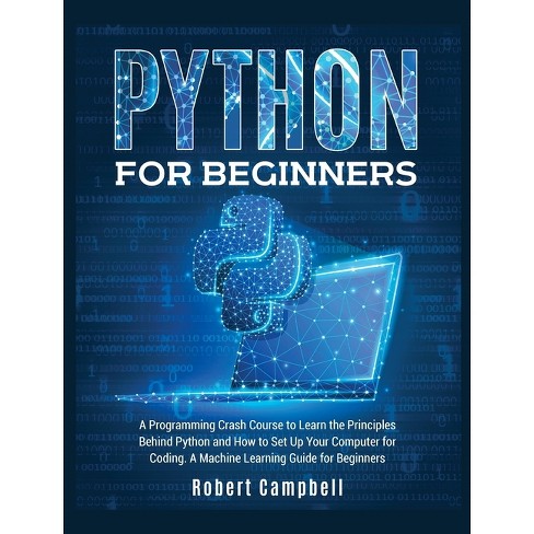 Python For Beginners - (programming) By Robert Campbell (hardcover ...