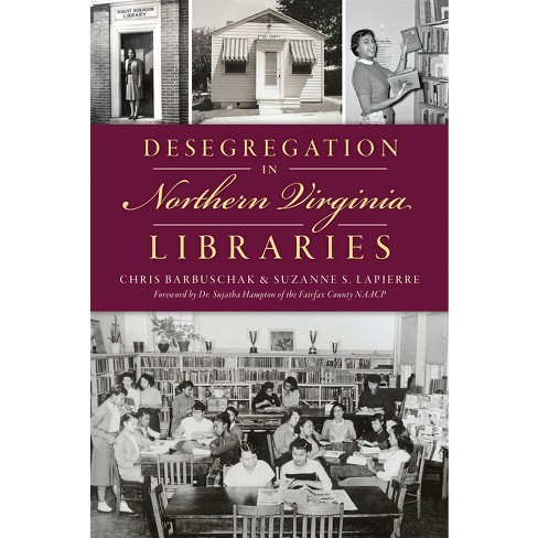 Desegregation In Northern Virginia Libraries - (american Heritage) By Suzanne Lapierre ...