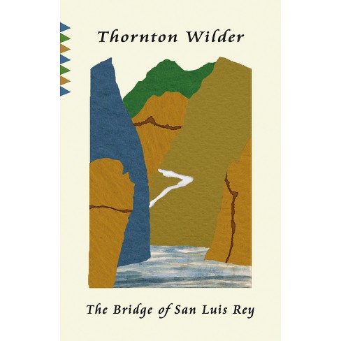 The Bridge Of San Luis Rey - (vintage Classics) By Thornton Wilder ...