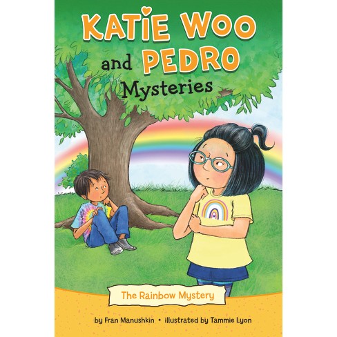The Rainbow Mystery - (katie Woo And Pedro Mysteries) By Fran Manushkin ...