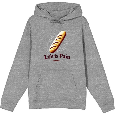 Life Is Pain Bread Pun Adult Long Sleeve Hoodie : Target