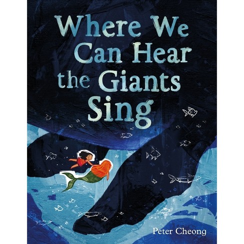 Where We Can Hear The Giants Sing - By Peter Cheong (hardcover) : Target