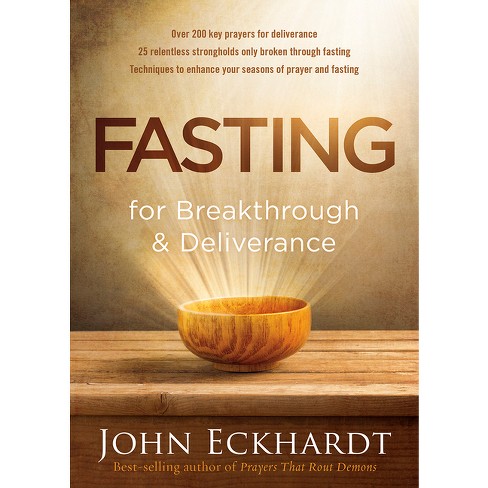 Fasting For Breakthrough And Deliverance - By John Eckhardt (paperback ...