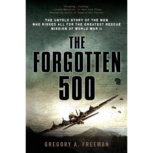 The Forgotten 500 - By Gregory A Freeman (paperback) : Target