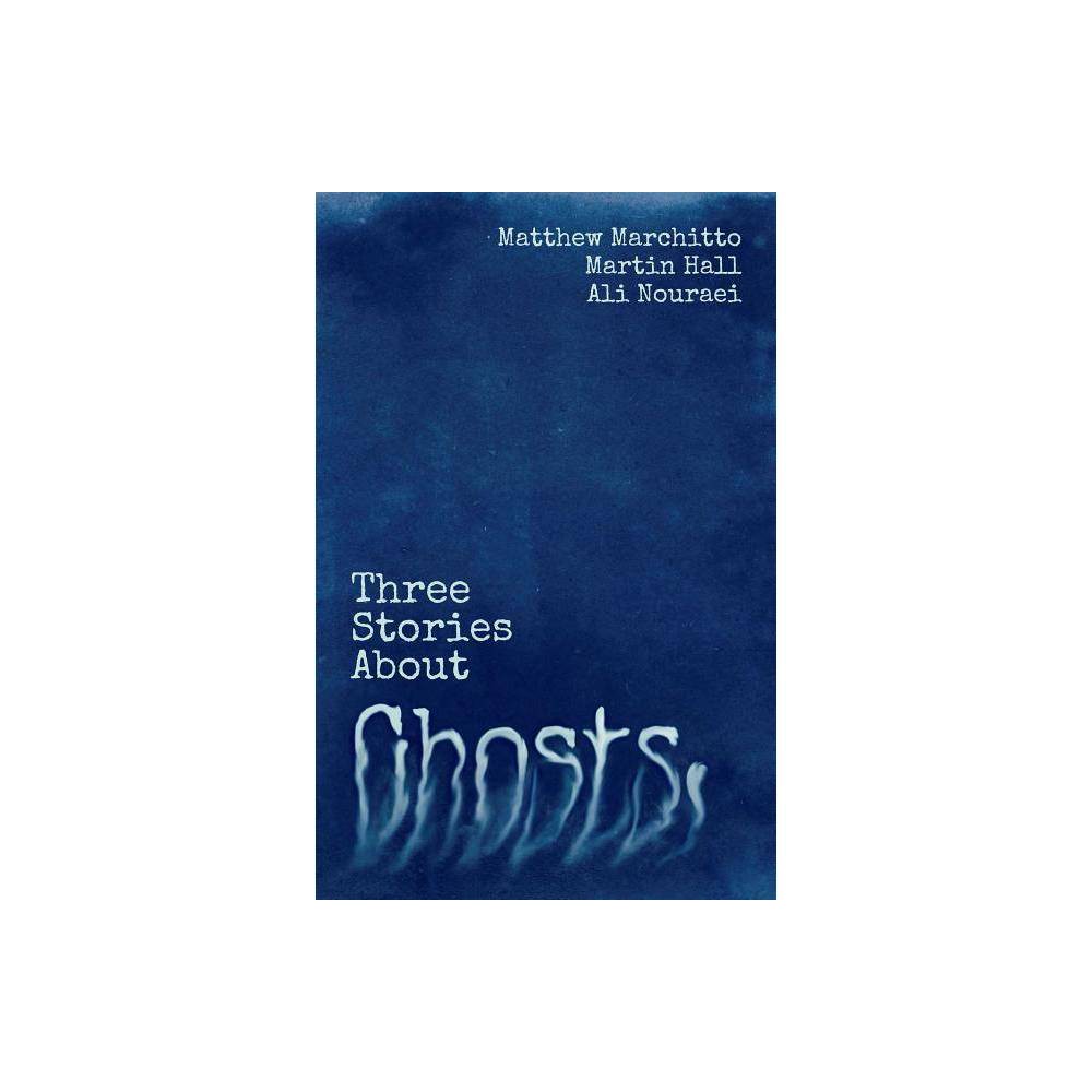 ISBN 9781781085820 - Three Stories about Ghosts - by Martin Hall ...