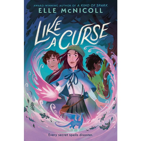 Like A Curse - (like A Charm) By Elle Mcnicoll (hardcover) : Target