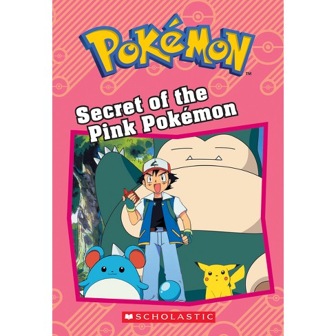 Secret Of The Pink Pokémon (pokémon: Chapter Book) - (pokémon Chapter ...
