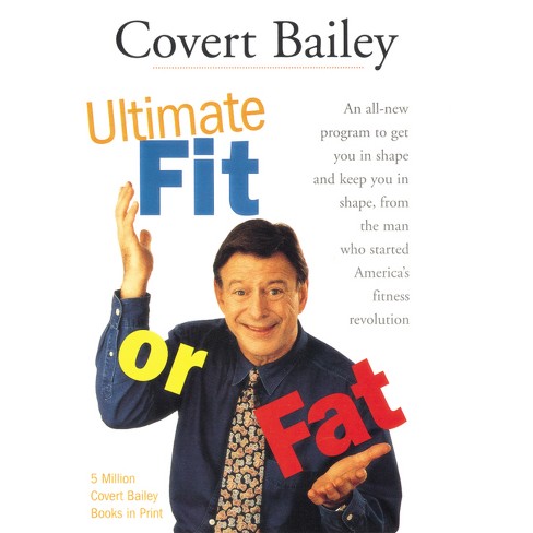 The Ultimate Fit Or Fat - By Covert Bailey (paperback) : Target