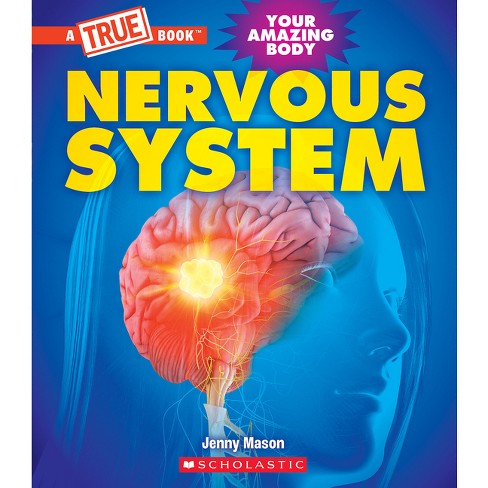 Nervous System (a True Book: Your Amazing Body) - (a True Book ...