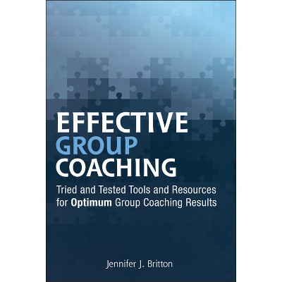 Effective Group Coaching - By Jennifer J Britton (hardcover) : Target