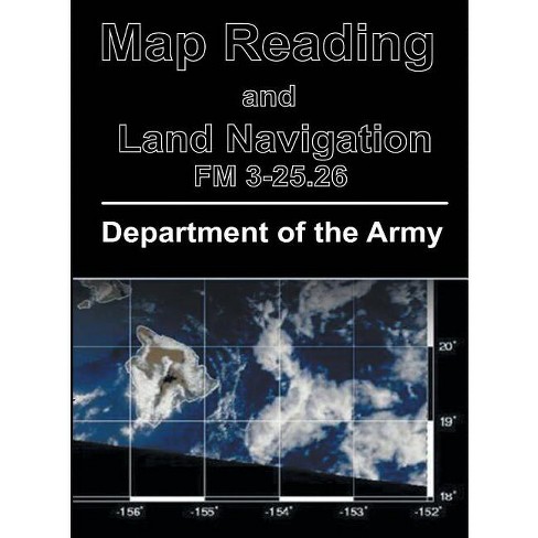 Map Reading And Land Navigation - By Department Of The Army (hardcover ...