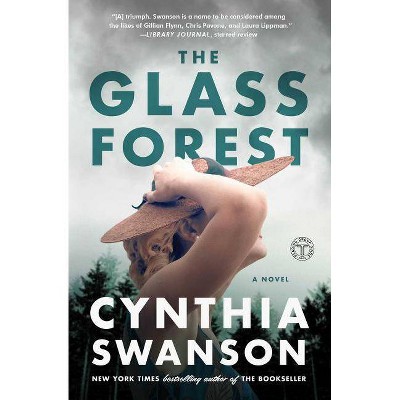 The Glass Forest - By Cynthia Swanson (paperback) : Target