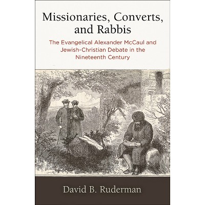 Missionaries, Converts, and Rabbis - (Jewish Culture and Contexts) by ...
