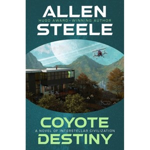 Coyote Destiny - by Allen Steele (Paperback) : Target