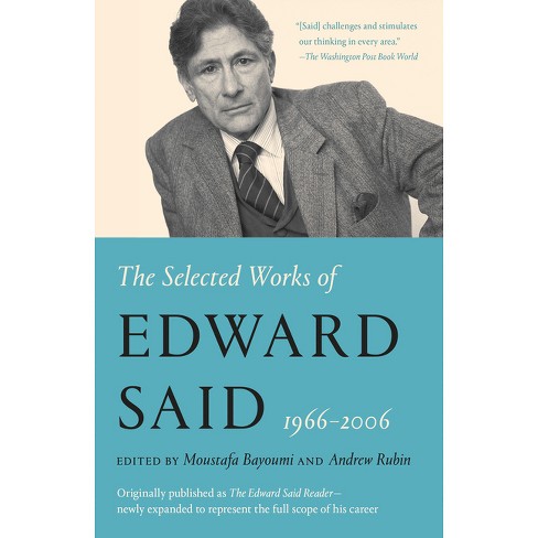 The Selected Works Of Edward Said, 1966 - 2006 - By Edward W Said ...