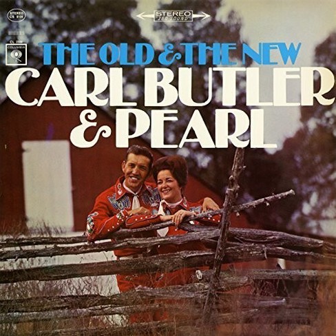 Carl Butler & Pearl - The Old And The New (cd) : Target