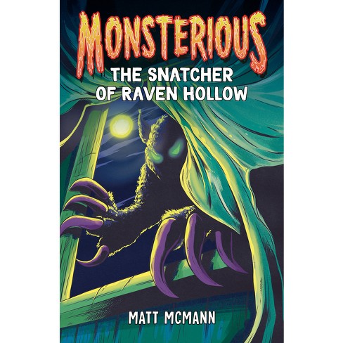 The Snatcher Of Raven Hollow (monsterious, Book 2) - By Matt Mcmann ...