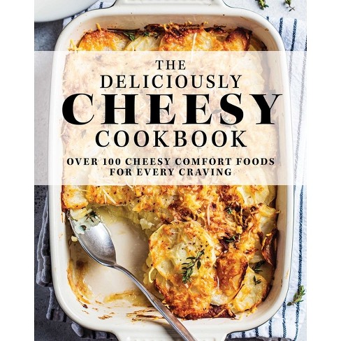 The Deliciously Cheesy Cookbook - By The Coastal Kitchen (hardcover ...
