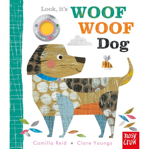 Look, It's Woof Woof Dog - (look, It's...) By Camilla Reid (board Book ...