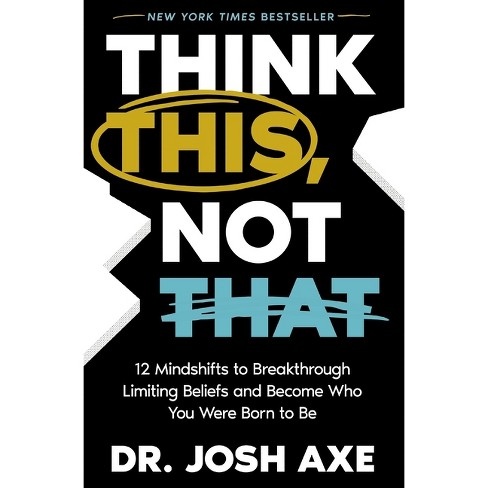 Think This, Not That - By Josh Axe (hardcover) : Target