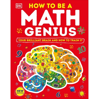 How To Be A Math Genius - (dk Train Your Brain) By Dk (hardcover) : Target