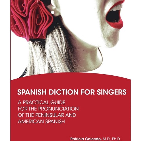 Spanish Diction For Singers - (diction Tools For Singers) By Patricia ...