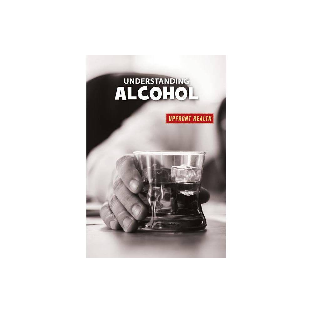 ISBN 9781534150812 - Understanding Alcohol | upcitemdb.com
