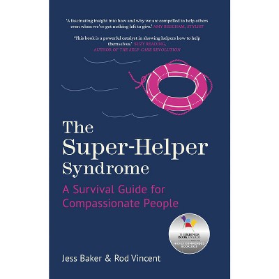 The Super-helper Syndrome - By Jess Baker & Rod Vincent (hardcover ...