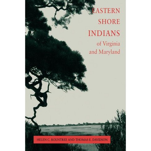 Eastern Shore Indians Of Virginia And Maryland - By Helen C Rountree ...