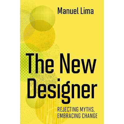 The New Designer - By Manuel Lima (hardcover) : Target