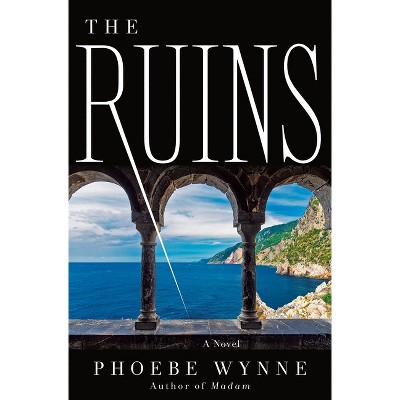 The Ruins - By Phoebe Wynne (hardcover) : Target