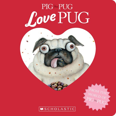 Pig The Pug: Love Pug - By Aaron Blabey (board Book) : Target