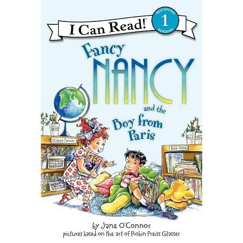 Fancy Nancy And The Boy From Paris - (i Can Read Level 1) By Jane O'connor (paperback) : Target