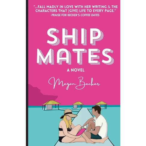 Ship Mates - (mates And Dates Collection) By Megan Becker (paperback ...