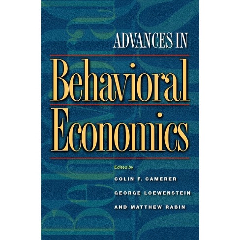 Advances In Behavioral Economics - (the Roundtable Behavioral Economics ...
