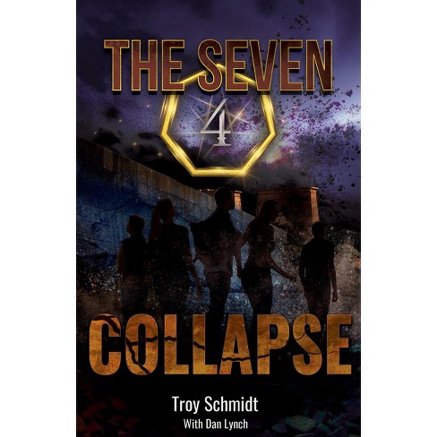 Collapse - (seven) By Troy Schmidt & Dan Lynch (paperback) : Target