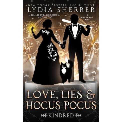 Love, Lies, And Hocus Pocus Kindred - (lily Singer Adventures) By Lydia ...
