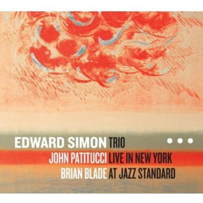 Edward Simon Trio - Trio Live In New York At Jazz Standard (cd) : Target