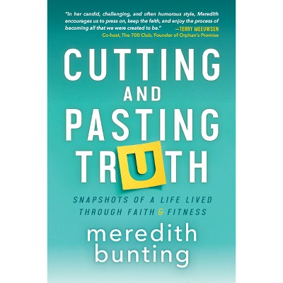 Cutting And Pasting Truth - By Meredith Bunting (paperback) : Target