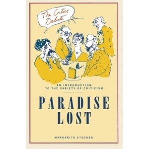Paradise Lost - (Critics Debate) by Margarita Stocker (Paperback) : Target