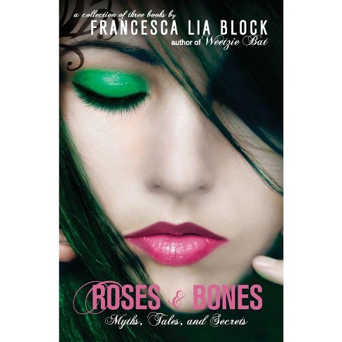 Roses & Bones - By Francesca Lia Block (paperback) : Target