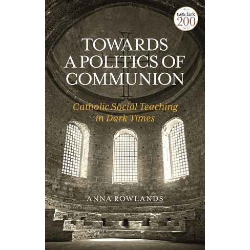 Towards A Politics Of Communion - (guides For The Perplexed) By Anna ...