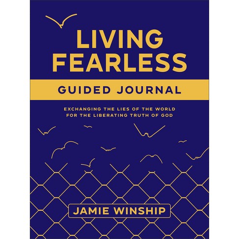 Living Fearless Guided Journal - By Jamie Winship (paperback) : Target
