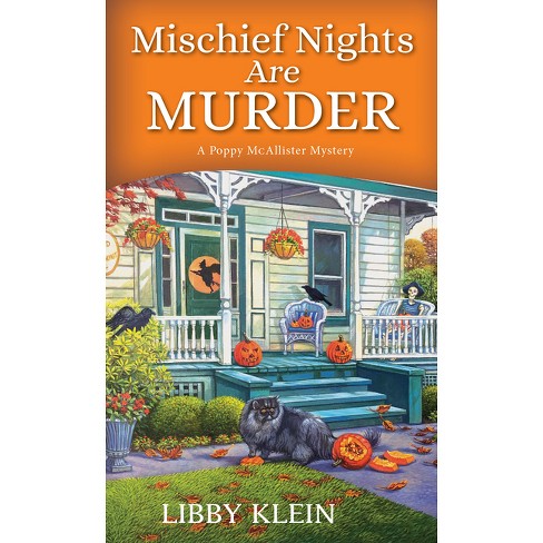 Mischief Nights Are Murder - (poppy Mcallister Mystery) By Libby Klein ...