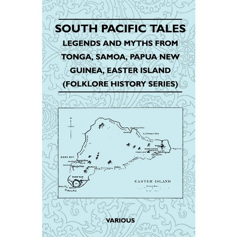 South Pacific Tales - Legends And Myths From Tonga, Samoa, Papua New ...