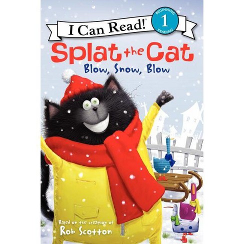 Splat The Cat: Blow, Snow, Blow - (i Can Read Level 1) By Rob Scotton ...