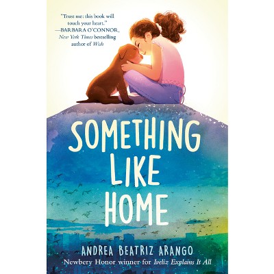 Something Like Home - By Andrea Beatriz Arango (hardcover) : Target