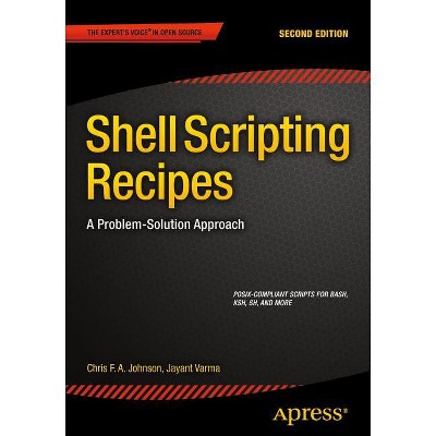 Shell Scripting Recipes - 2nd Edition By Chris Johnson & Jayant Varma ...