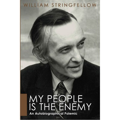 My People Is The Enemy - (william Stringfellow Library) By William ...